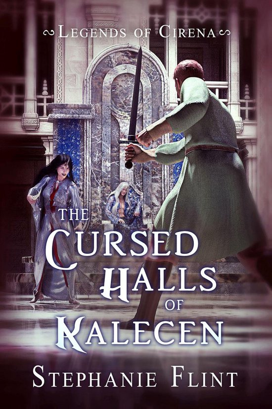 Legends of Cirena 4 - The Cursed Halls of Kalecen (ebook), Stephanie ...
