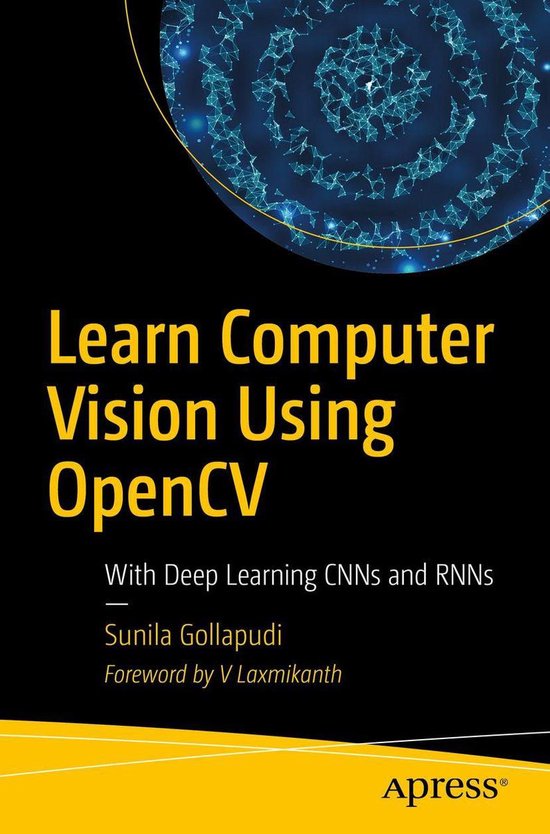 Learn Computer Vision Using OpenCV (ebook), Sunila Gollapudi | 9781484242612 | Boeken | bol