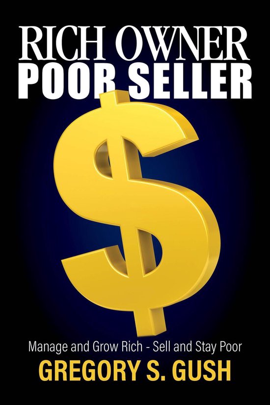 Rich Owner - Poor Seller (ebook), Gregory S. Gush | 9781098304065 ...