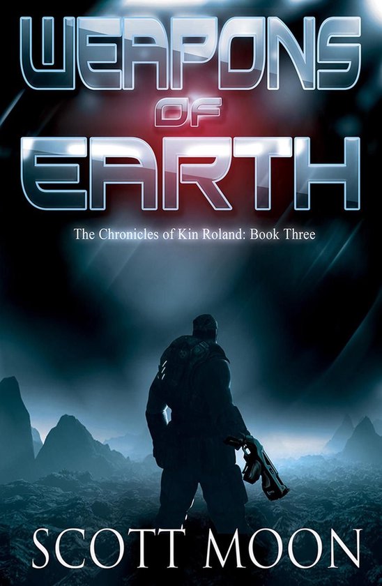 The Chronicles of Kin Roland - Weapons of Earth (ebook), Scott Moon ...