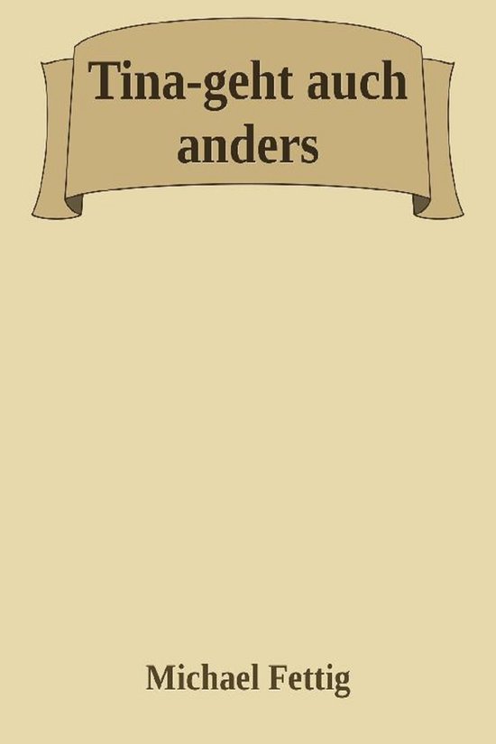 Tina-geht auch anders. (ebook), Michael Fettig | 9783750212466 | Boeken ...
