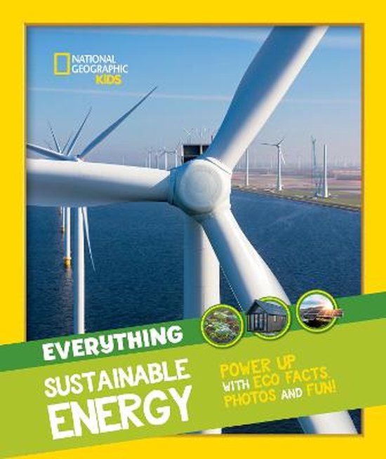 National Geographic Kids- Everything: Sustainable Energy, National ...