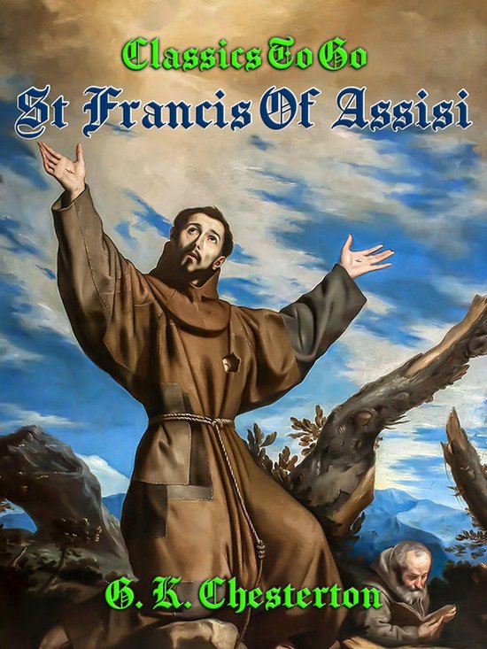 St Francis of Assisi (ebook), G. K. Chesterton | 9783985311736 | Boeken ...