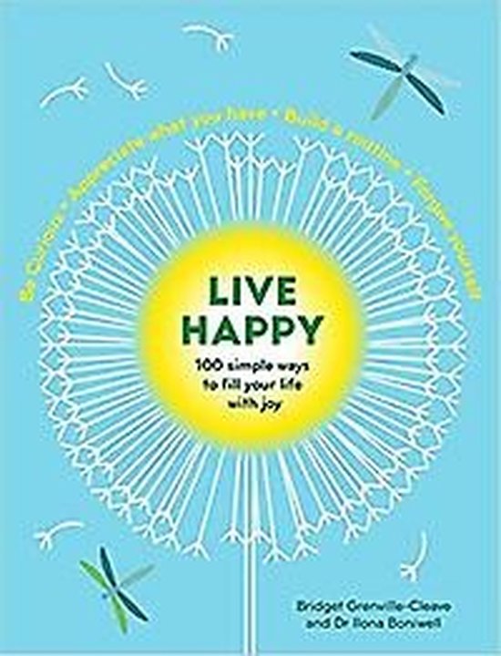 Live Happy: 100 simple ways to fill your life with joy, Ilona Boniwell ...