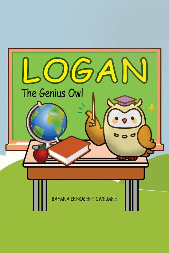 Logan the Genius Owl (ebook), Bafana Innocent | 9781005313784 | Boeken ...