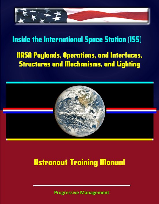 Inside the International Space Station (ISS): NASA Payloads, Operations ...