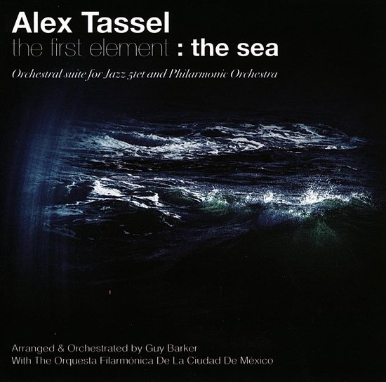 Alex Tassel - The First Element: The Sea (CD), Orquesta Filarmónica De ...
