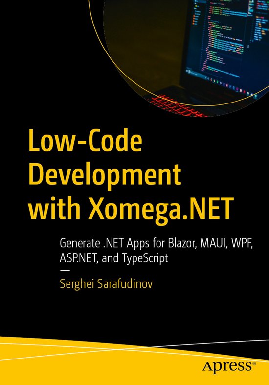 Low-Code Development with Xomega.NET, Serghei Sarafudinov ...