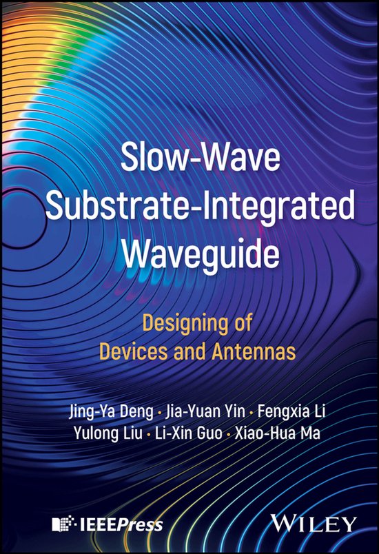 Slow-Wave Substrate-Integrated Waveguide | 9781394314188 | Jing-Ya Deng ...