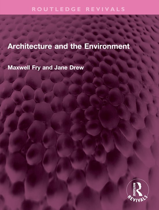 Routledge Revivals- Architecture and the Environment, Maxwell Fry ...