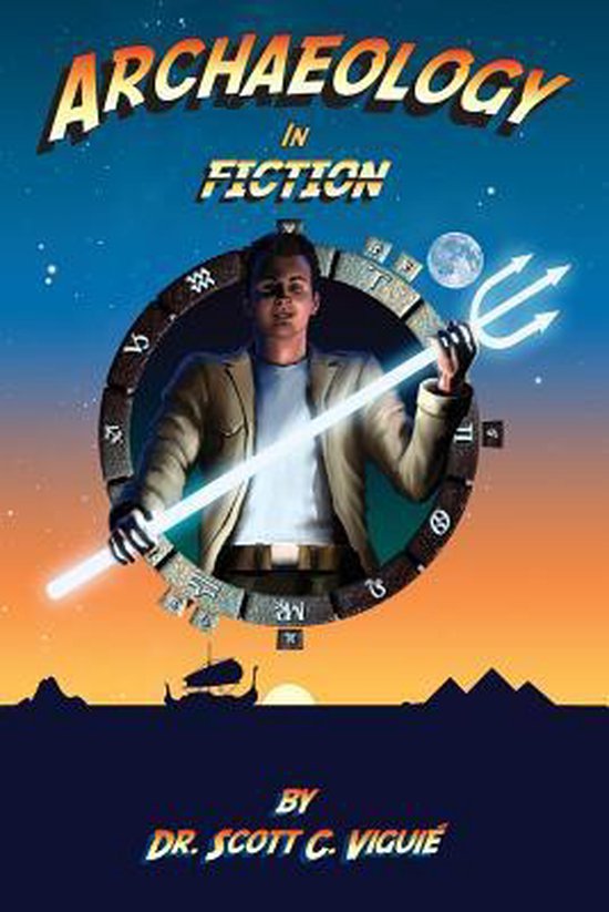 Archaeology in Fiction, Scott C Viguie | 9781593937607 | Boeken | bol.com