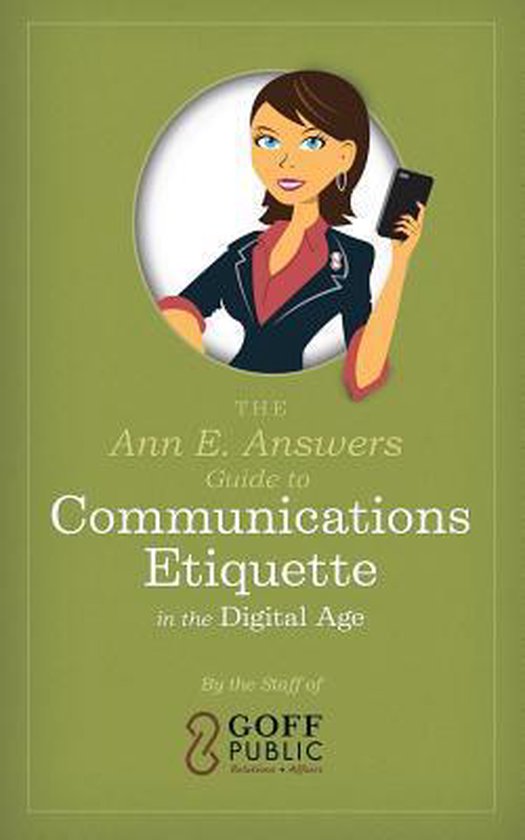 The Ann E. Answers Guide to Communications Etiquette in the Digital Age |... | bol