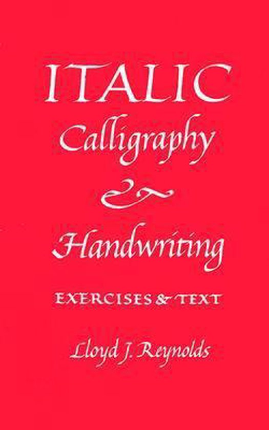 Italic Calligraphy and Handwriting Exercises and Text, Lloyd J Reynolds ...