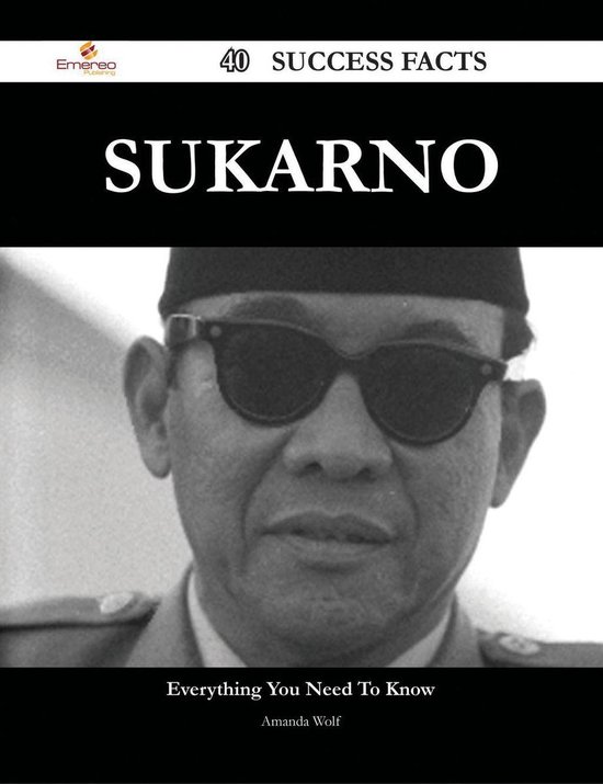 Sukarno 40 Success Facts - Everything you need to know about Sukarno ...