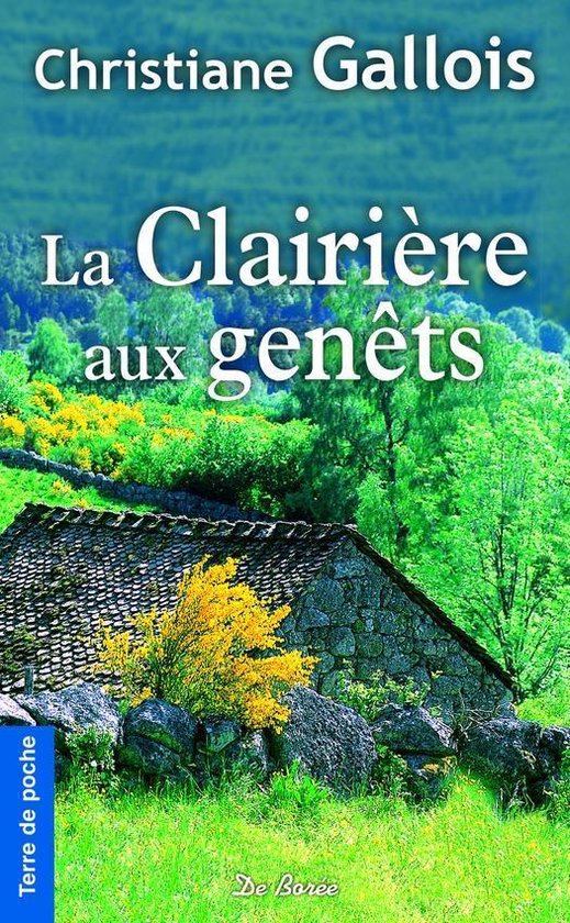 Terre de poche - La Clairière aux genêts (ebook), Christiane Gallois ...