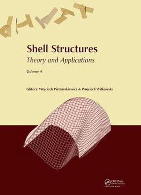 Shell Structures: Theory and Applications Volume 4 | 9781138050457 | Pietraszkiewicz,... | bol