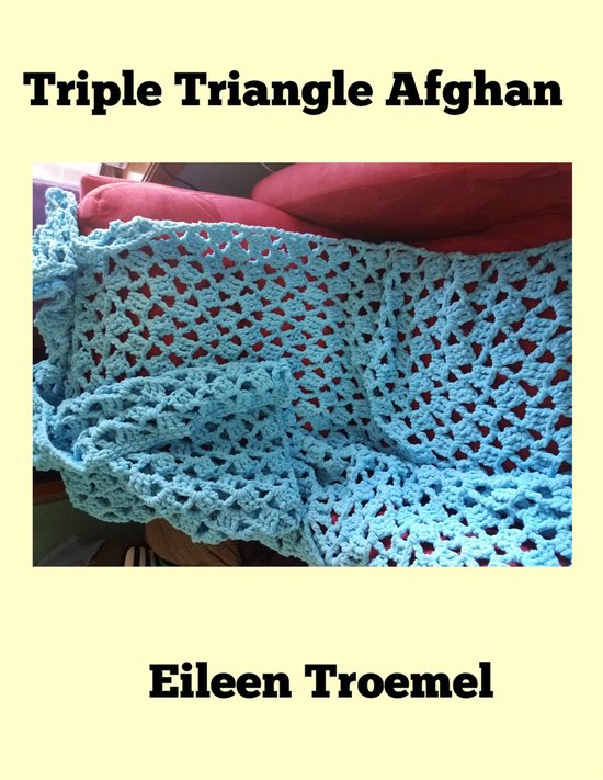Crochet Patterns - Triple Triangle Afghan (ebook), Eileen Troemel ...