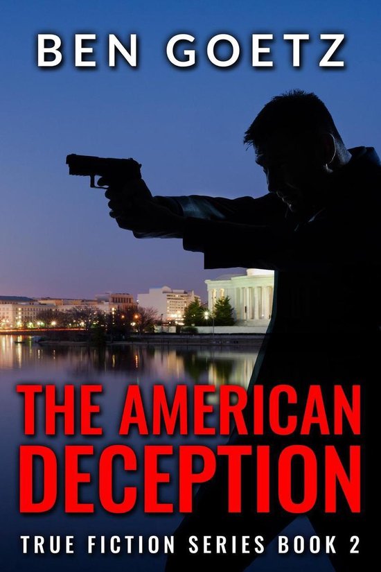 True Fiction Series 2 - The American Deception (ebook), Ben Goetz ...
