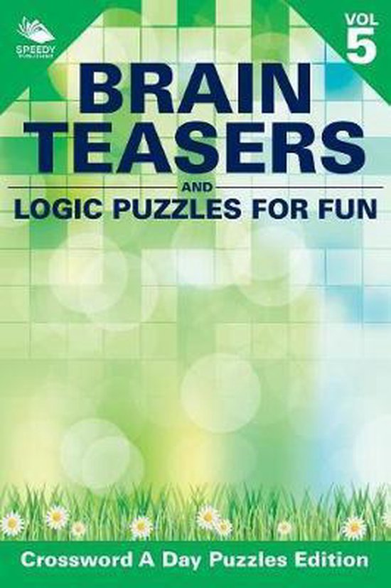 Brain Teasers and Logic Puzzles for Fun Vol 5, Speedy Publishing Llc ...