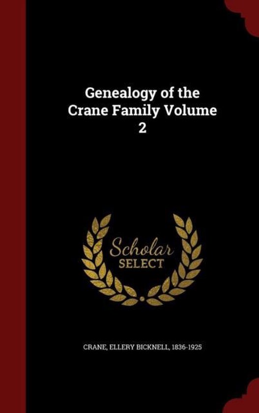 Genealogy of the Crane Family; Volume 2 | 9781298507525 | Boeken | bol.com