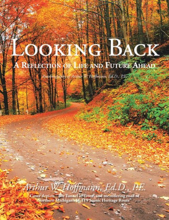 Looking Back (ebook), Arthur W. Hoffmann Ed.D. P.E. | 9781532053047 ...
