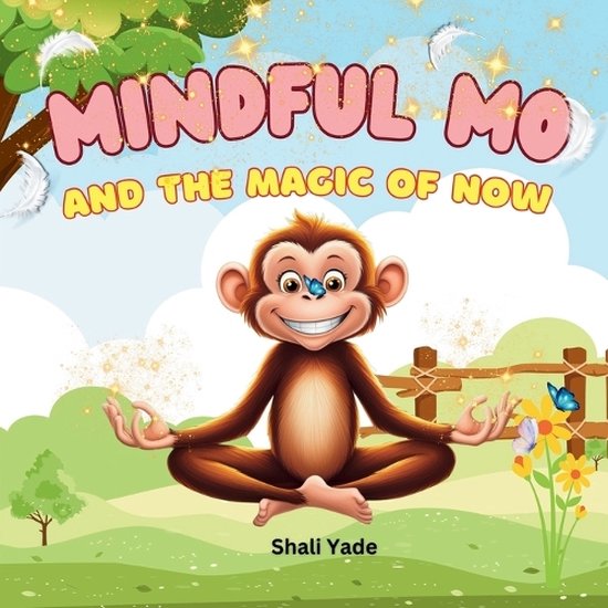 Mindful Mo and the Magic of Now, Shali Yade | 9789334190755 | Boeken | bol