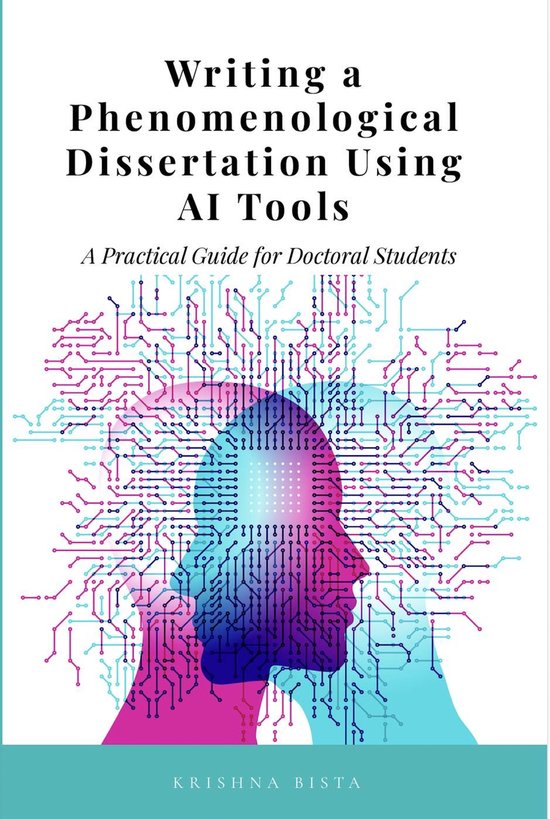 Writing a Phenomenological Dissertation Using AI Tools (ebook), Krishna Bista |... | bol
