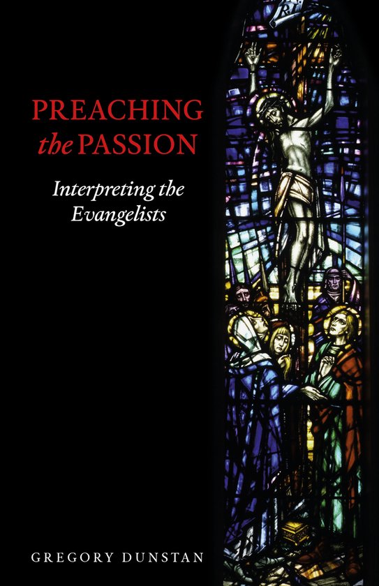 Preaching the Passion, Gregory Dunstan | 9781789592405 | Boeken | bol