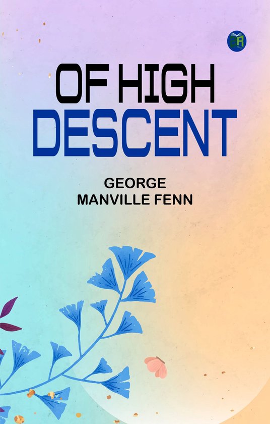 Of High Descent (ebook), George Manville Fenn | 9789370401549 | Boeken ...