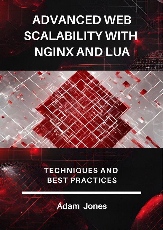 Advanced Web Scalability with Nginx and Lua: Techniques and Best ...