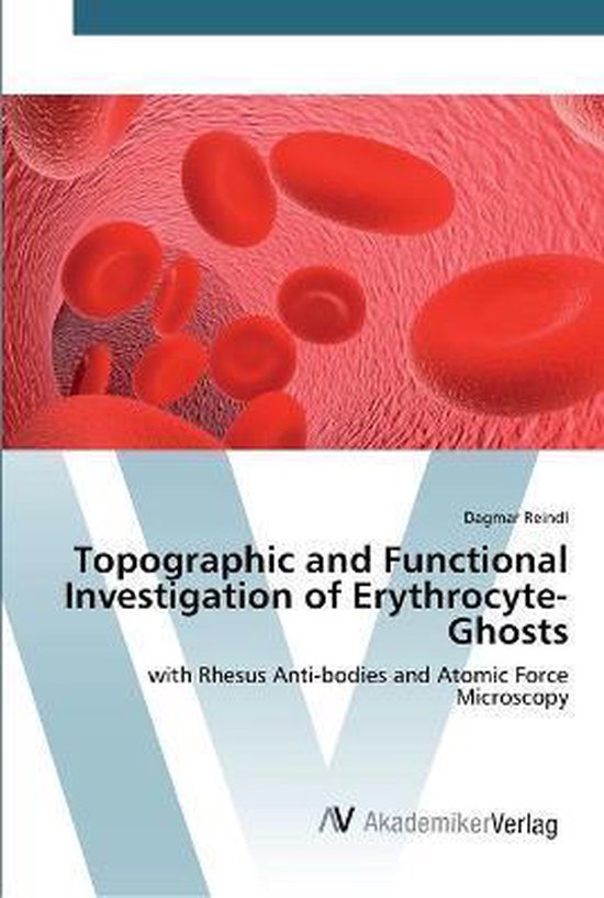Topographic and Functional Investigation of Erythrocyte-Ghosts ...