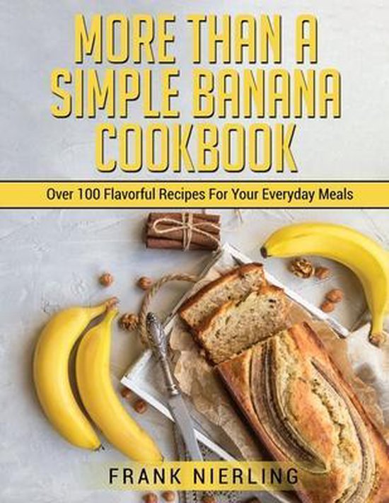 MОre ThАn А Ѕimple BАnАnА CООkbООk, Frank Nierling | 9781802943689 ...