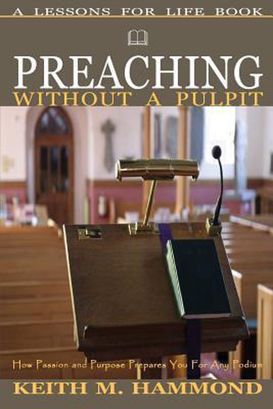 Preaching Without A Pulpit | 9781530965847 | Keith M Hammond | Boeken ...