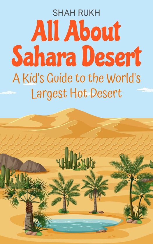 Educational Books For Kids 8 - All About Sahara Desert: A Kid's Guide ...