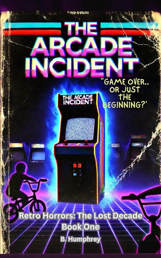 Retro Horrors: The Lost Decade - The Arcade Incident (ebook), B ...