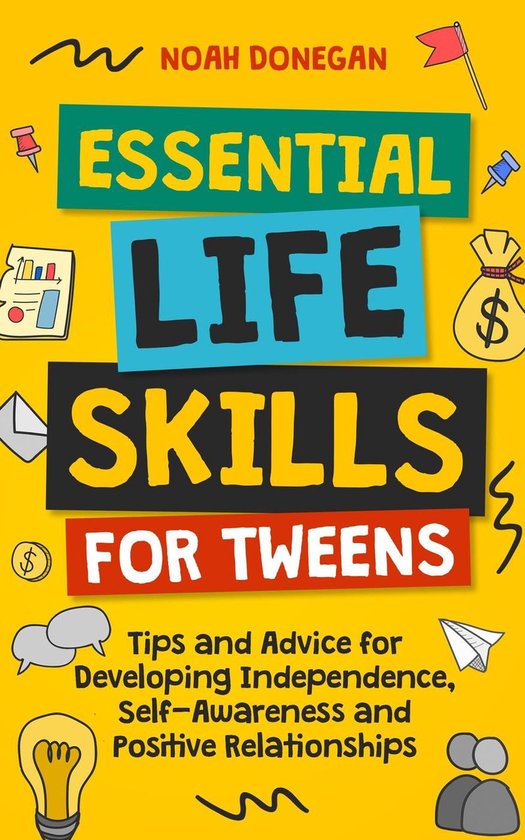 Essential Life Skills for Tweens:Tips and Advice for Developing Independence,... | bol