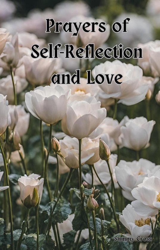 Prayers of Self-Reflection and Love (ebook), Sammy Cross ...