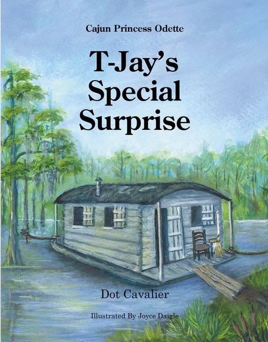 Cajun Princess Odette - T. Jay's Special Surprise (ebook), Dot Cavalier ...