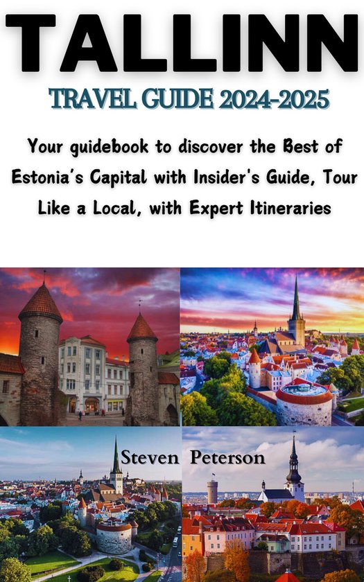 Tallinn Travel Guide 2024-2025 (ebook), Steven Peterson | 1230008343154 ...