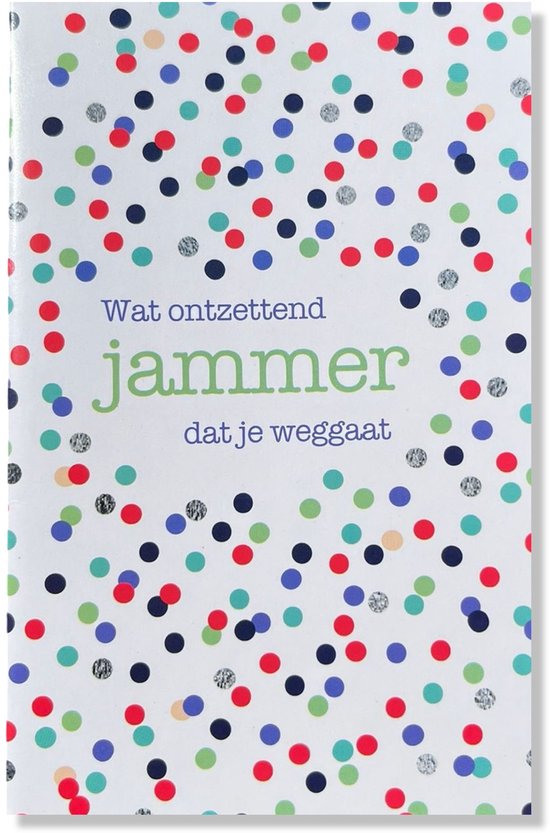 Wat Ontzettend Jammer Dat Je Weggaat - 12x17cm - Gevouwen kaart ...