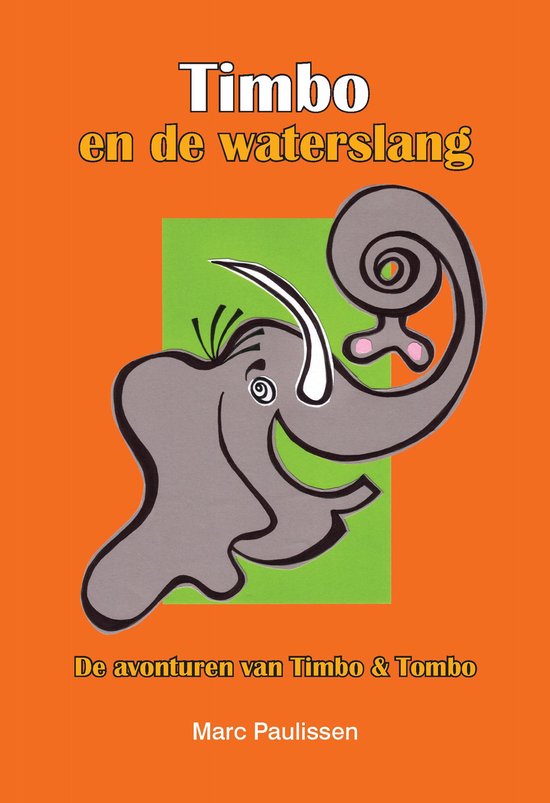 Timbo en de waterslang, Marc Paulissen | 9789464439045 | Boeken | bol