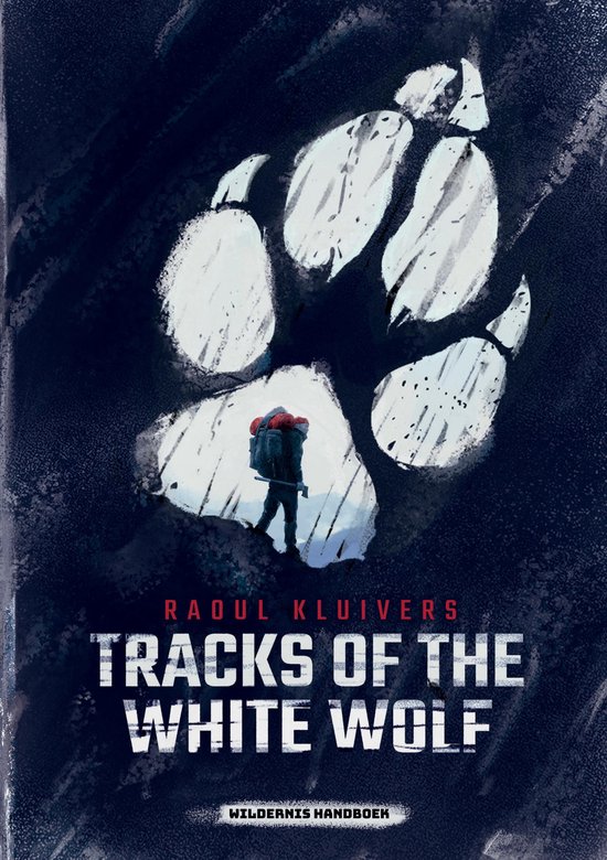 Tracks of the White Wolf, Raoul Kluivers | 9789090341668 | Boeken | bol