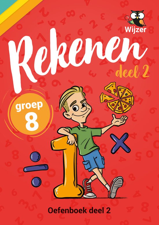 Rekenen Groep 8 Oefenboek deel 2 - Wijzer over de Basisschool ...