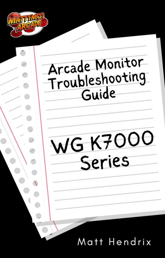 Arcade Monitor Troubleshooting Guides 1 - The Unofficial WG K7000 ...