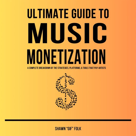 Ultimate Guide to Music Monetization, Shawn Folk | 9798318106194 | Boeken | bol