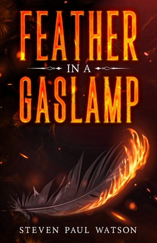 Feather in a Gaslamp, Steven Paul Watson | 9798218531553 | Boeken | bol