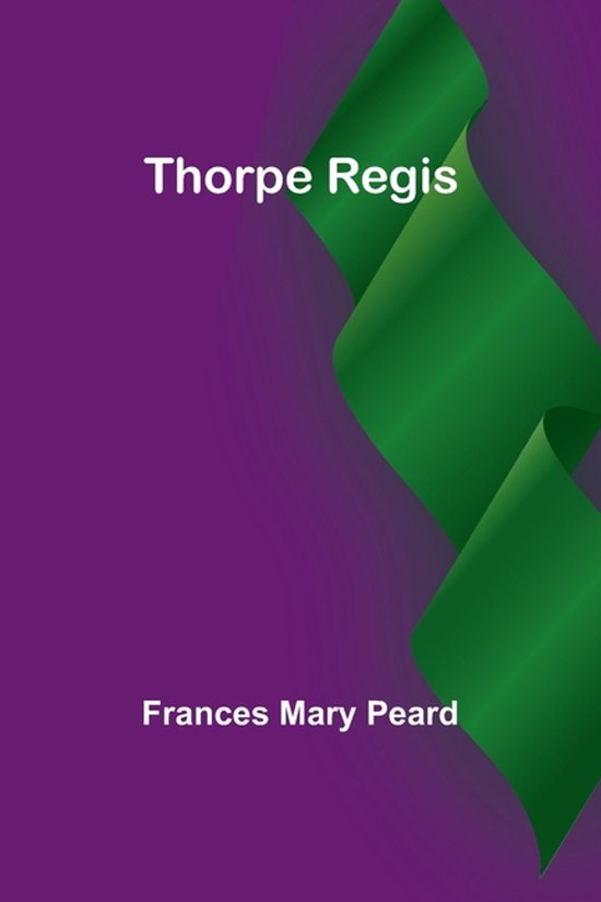 Thorpe Regis, Frances Mary Peard | 9789357945622 | Boeken | bol