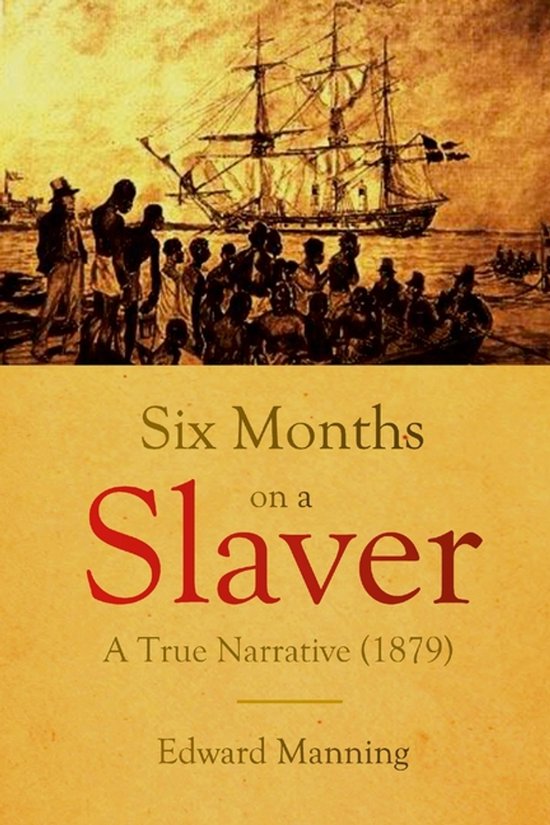 Six Months on a Slaver, Edward Manning | 9781387938551 | Livres | bol