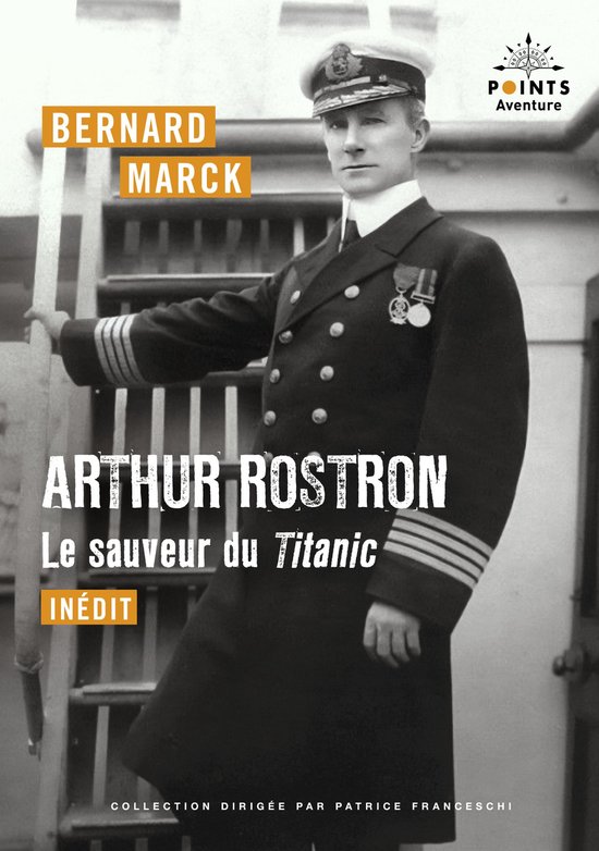 Arthur Rostron, le sauveur du Titanic (ebook), Bernard Marck ...