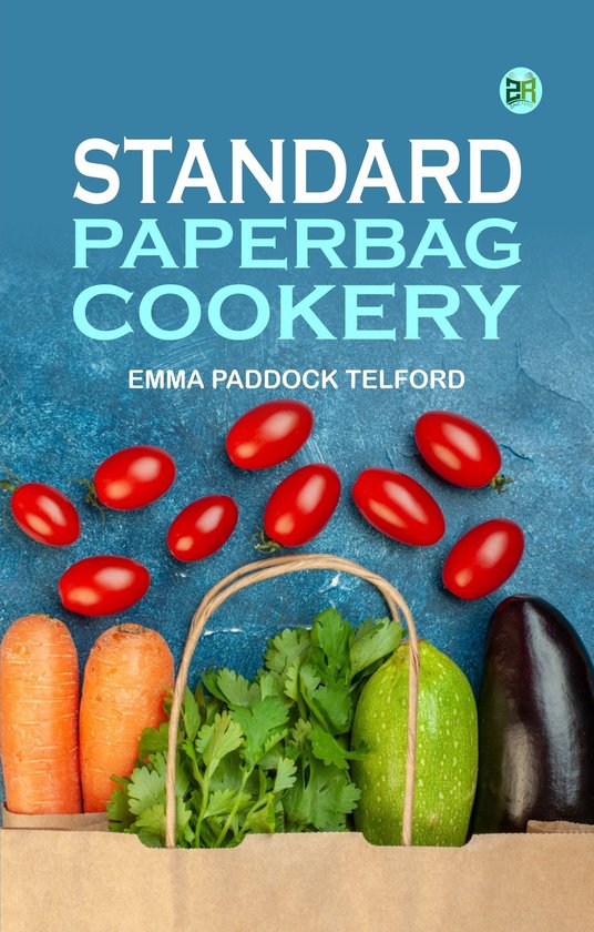 Standard PaperBag Cookery (ebook), Emma Paddock Telford | 9789370840904 ...